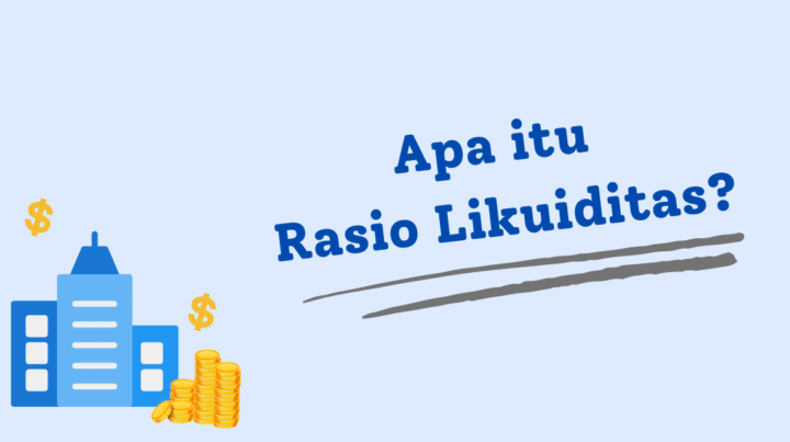 Apa itu Rasio Likuiditas? Definisi dan Jenis Harus Diketahui!